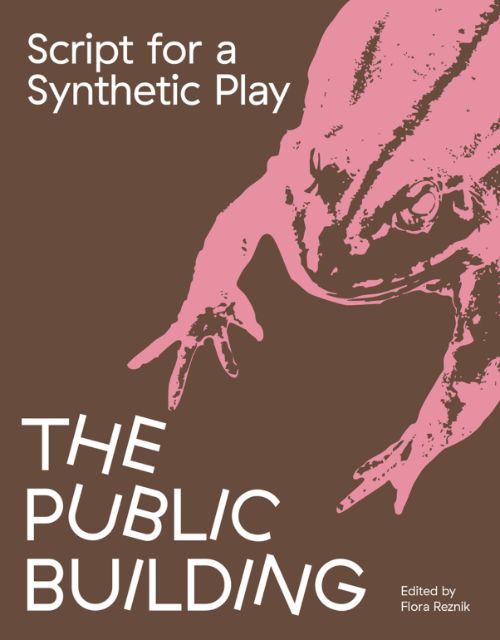 Script for a Synthetic Play: The Public Building Script for a Synthetic Play: The Public Building