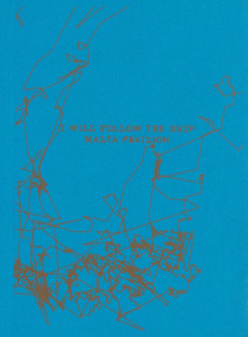 Matthew Attard - I Will Follow the Ship – 60th International Art ...